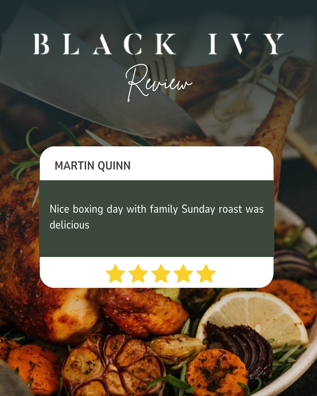 Our Guests' Testimonials on Black Ivy's Sunday Roasts